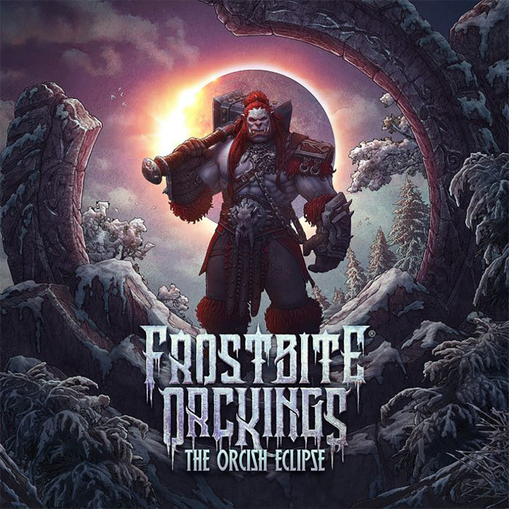Kritik zu Frostbite Orckings THE ORCISH ECLIPSE